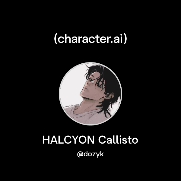 Chat with HALCYON Callisto | character.ai | AI Chat, Reimagined–Your ...