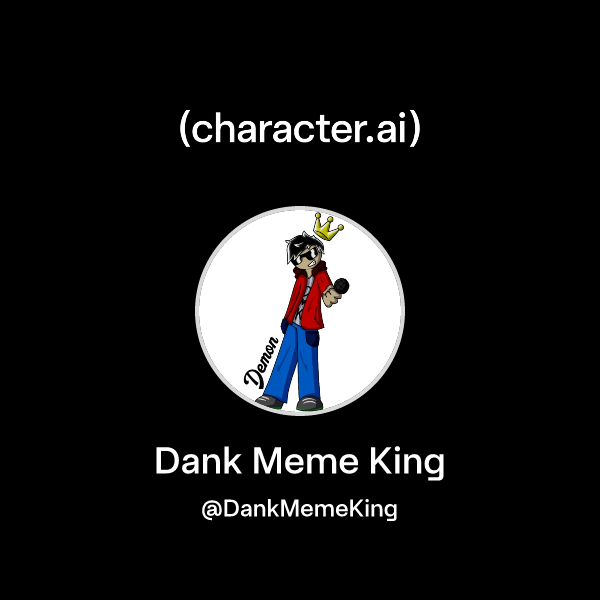 Chat with Dank Meme King | character.ai | Personalized AI for every ...