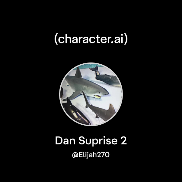 Chat with Dan Suprise 2 | character.ai | AI Chat, Reimagined–Your Words ...