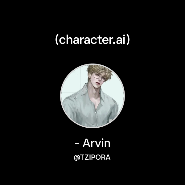 Chat with - Arvin | character.ai | AI Chat, Reimagined–Your Words. Your ...