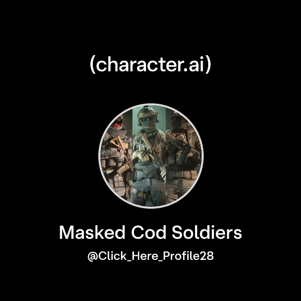 Chat with Masked Cod Soldiers | character.ai | AI Chat, Reimagined–Your ...