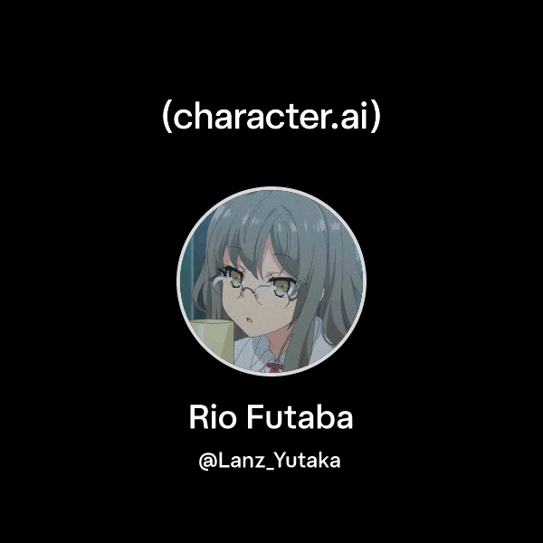 Chat with Rio Futaba | character.ai | AI Chat, Reimagined–Your Words. Your World.