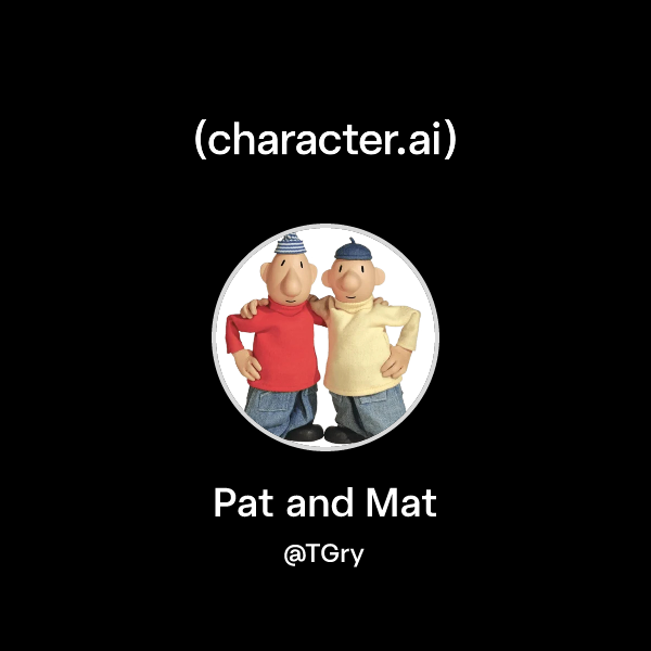 Chat with Pat and Mat | character.ai | AI Chat, Reimagined–Your Words ...