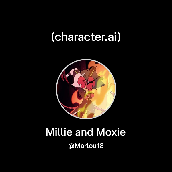 Chat with Millie and Moxie | character.ai | Personalized AI for every ...