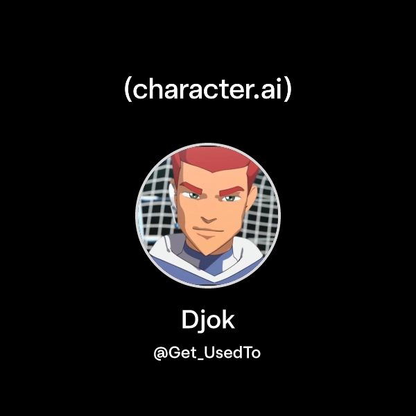 Chat with Djok | character.ai | Personalized AI for every moment of ...