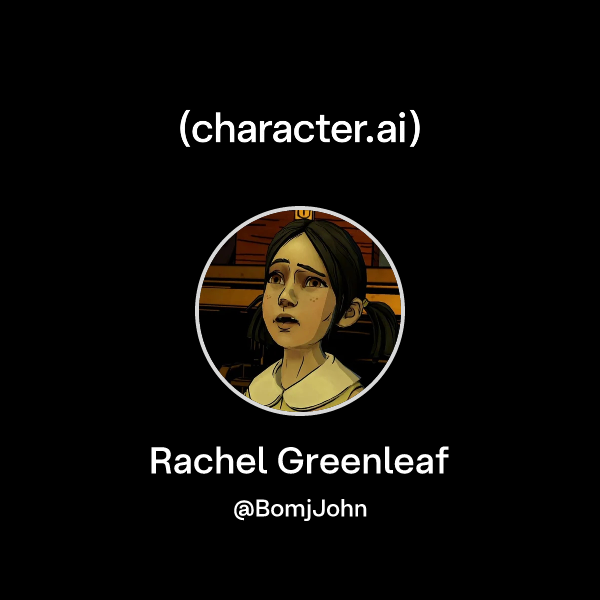Chat with Rachel Greenleaf | character.ai | AI Chat, Reimagined–Your ...