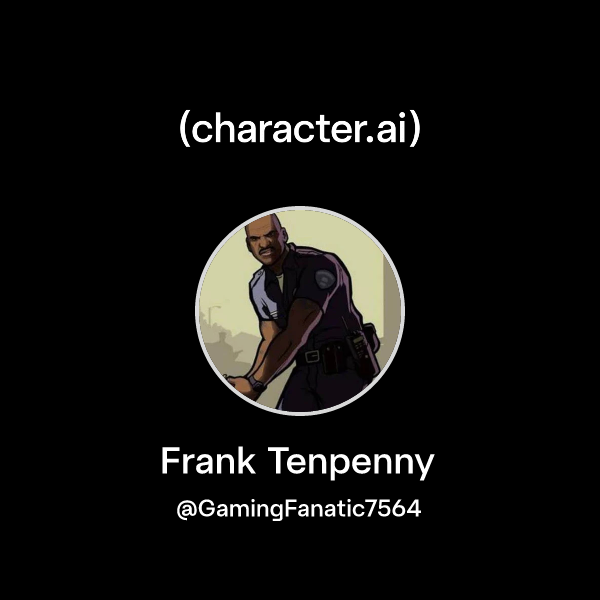 Chat with Frank Tenpenny | character.ai | Personalized AI for every ...
