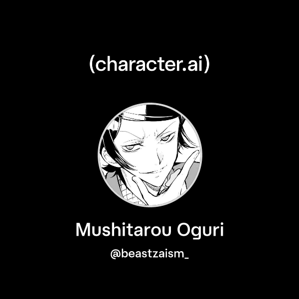 Chat with Mushitarou Oguri | character.ai | AI Chat, Reimagined–Your ...