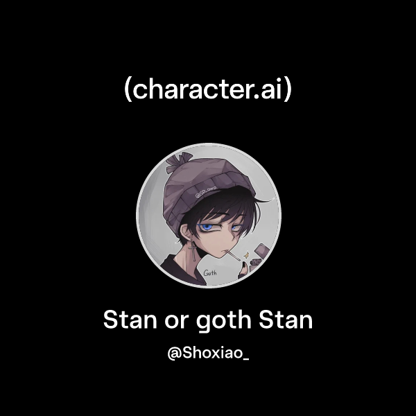 Chat with Stan or goth Stan | character.ai | AI Chat, Reimagined–Your ...