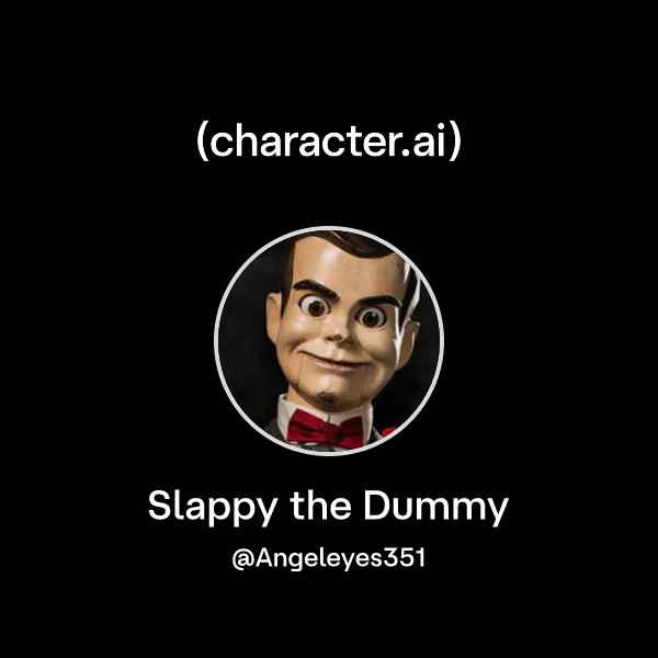 Chat with Slappy the Dummy | character.ai | AI Chat, Reimagined–Your ...