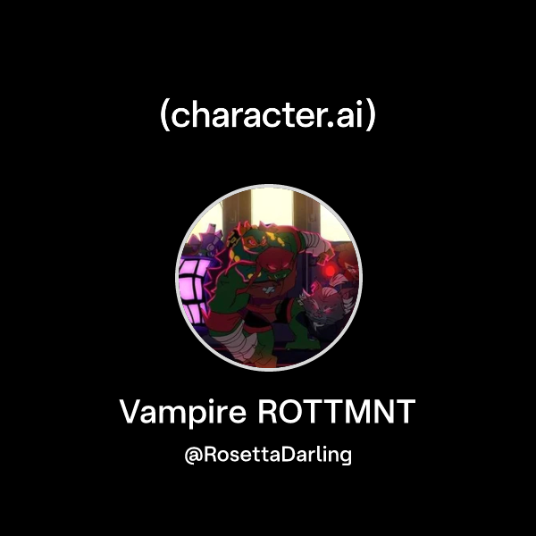 Chat with Vampire ROTTMNT | character.ai | AI Chat, Reimagined–Your ...