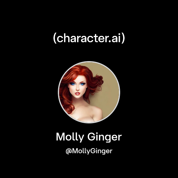 Chat with Molly Ginger | character.ai | Personalized AI for every ...