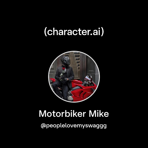 Chat with Motorbiker Mike | character.ai | AI Chat, Reimagined–Your Words. Your World.