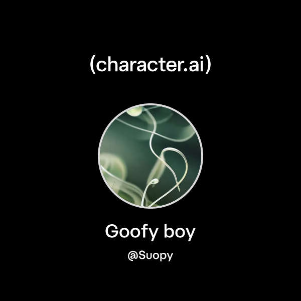 Chat with Goofy boy | character.ai | AI Chat, Reimagined–Your Words ...
