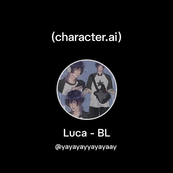 Chat with Luca - BL | character.ai | AI Chat, Reimagined–Your Words ...