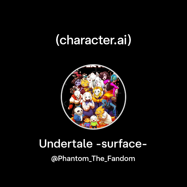 Chat with Undertale -surface- | character.ai | AI Chat, Reimagined–Your ...