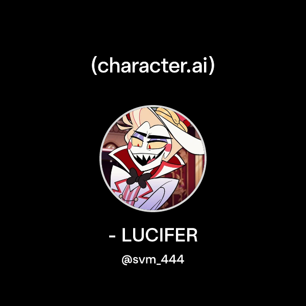 Chat with - LUCIFER | character.ai | Personalized AI for every moment ...