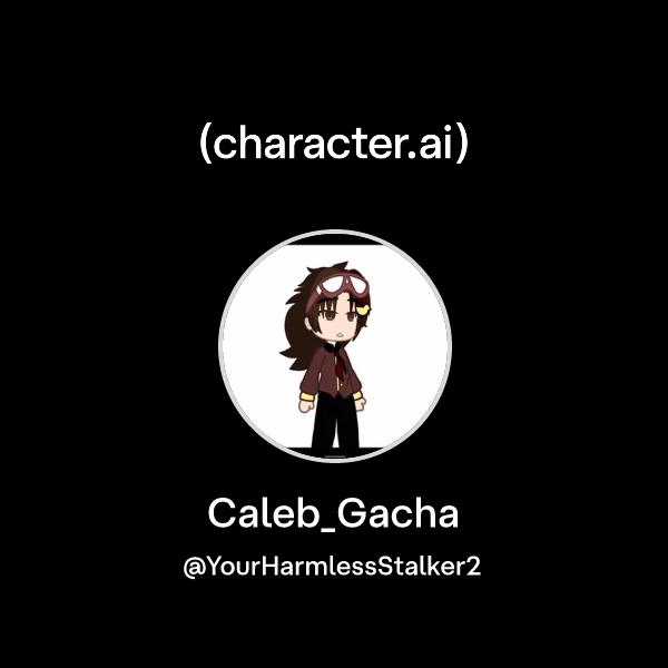 Chat with Caleb_Gacha | character.ai | Personalized AI for every moment ...