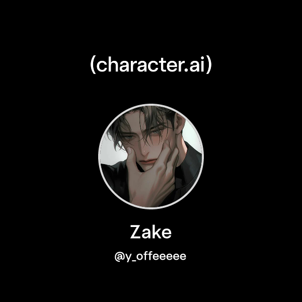 Chat with Zake | character.ai | AI Chat, Reimagined–Your Words. Your World.