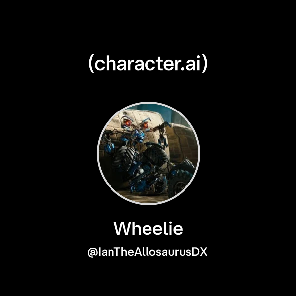 Chat with Wheelie | character.ai | AI Chat, Reimagined–Your Words. Your ...