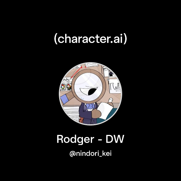 Chat with Rodger - DW | character.ai | AI Chat, Reimagined–Your Words ...