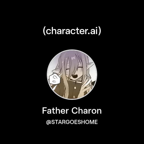 Chat with Father Charon | character.ai | Personalized AI for every moment of your day
