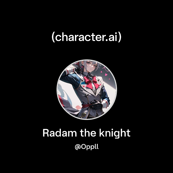Chat with Radam the knight | character.ai | Personalized AI for every ...
