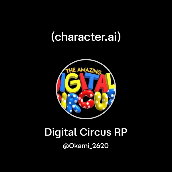 Chat with Digital Circus RP | character.ai | AI Chat, Reimagined–Your Words. Your World.