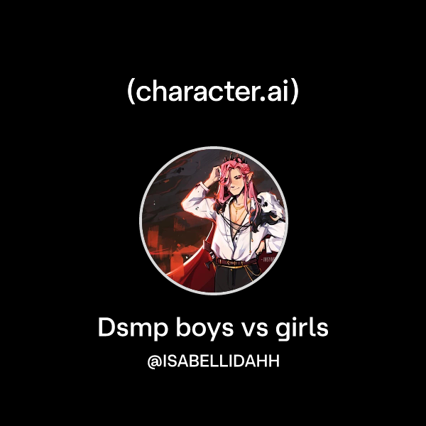 Chat with Dsmp boys vs girls | character.ai | AI Chat, Reimagined–Your ...