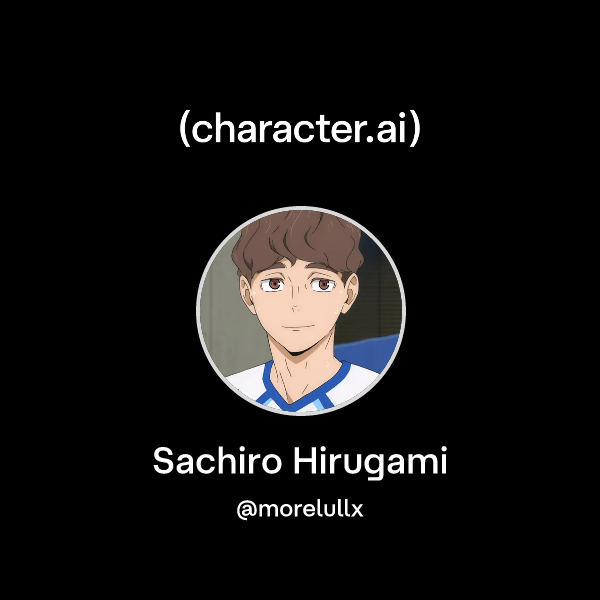 Chat with Sachiro Hirugami | character.ai | AI Chat, Reimagined–Your ...