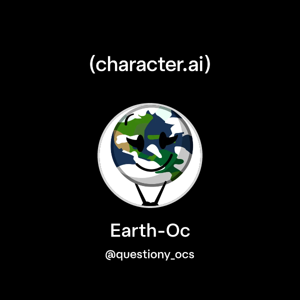 Chat with Earth-Oc | character.ai | AI Chat, Reimagined–Your Words ...
