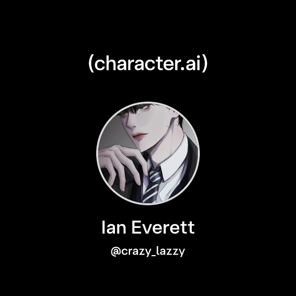 Chat with Ian Everett | character.ai | AI Chat, Reimagined–Your Words. Your World.