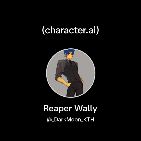 Chat with Reaper Wally | character.ai | Personalized AI for every ...