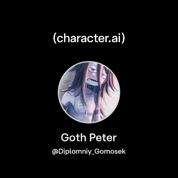 Chat with Goth Peter | character.ai | AI Chat, Reimagined–Your Words ...