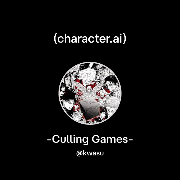 Chat with -Culling Games- | character.ai | AI Chat, Reimagined–Your ...