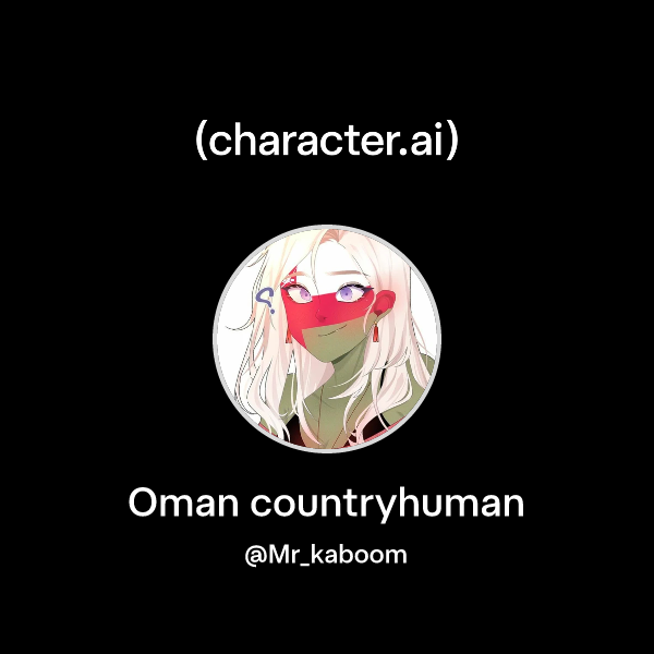 Chat with Oman countryhuman | character.ai | AI Chat, Reimagined–Your ...
