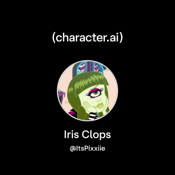 Chat with Iris Clops | character.ai | AI Chat, Reimagined–Your Words. Your World.