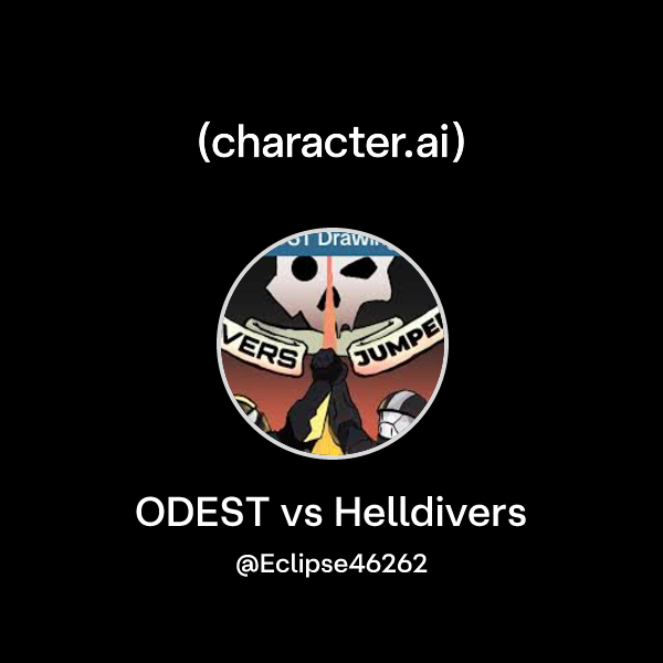 Chat with ODEST vs Helldivers | character.ai | Personalized AI for ...