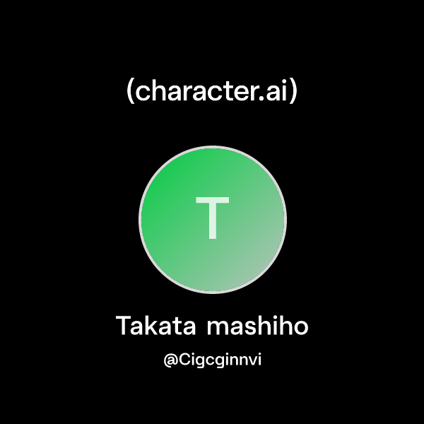 Chat with Takata mashiho | character.ai | AI Chat, Reimagined–Your Words. Your World.