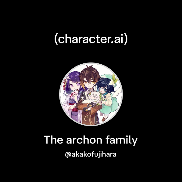 Chat with The archon family | character.ai | AI Chat, Reimagined–Your ...