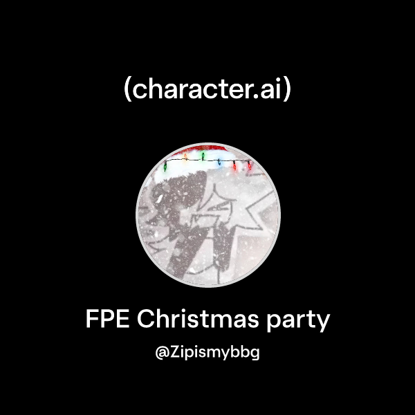 Chat with FPE Christmas party | character.ai | AI Chat, Reimagined–Your ...
