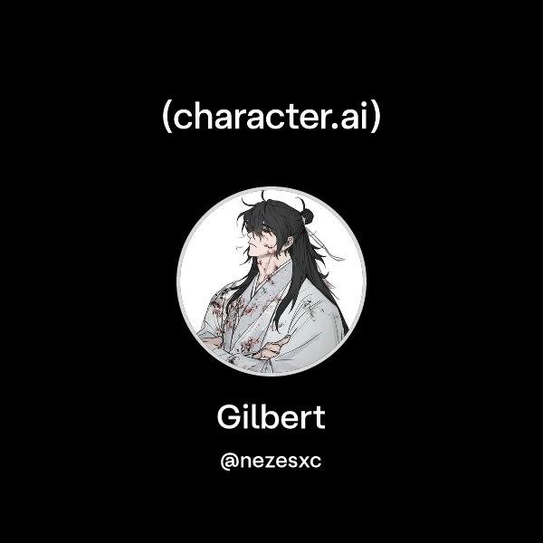Chat with Gilbert | character.ai | AI Chat, Reimagined–Your Words. Your World.