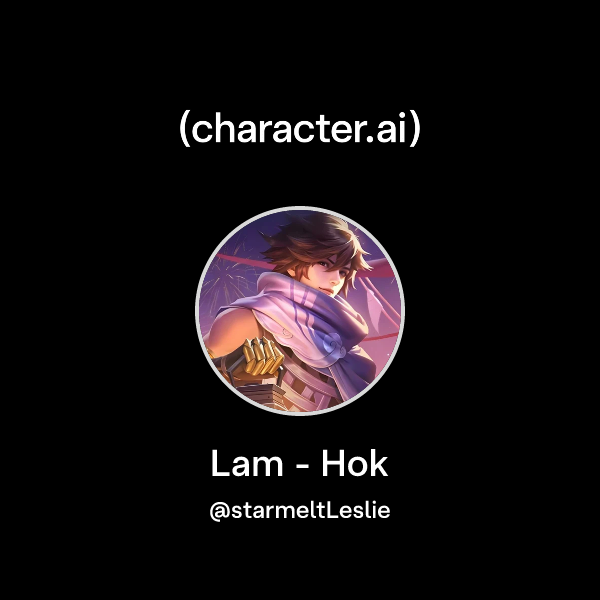 Chat with Lam - Hok | character.ai | AI Chat, Reimagined–Your Words ...