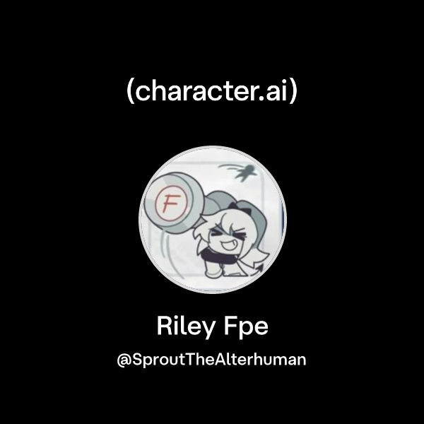 Chat with Riley Fpe | character.ai | AI Chat, Reimagined–Your Words ...