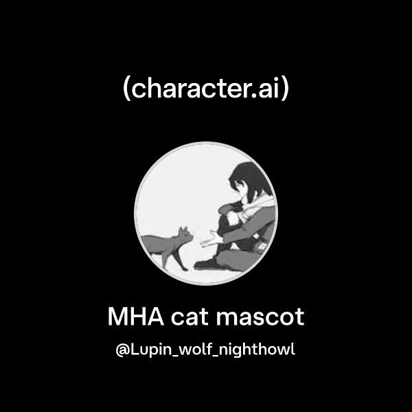Chat with MHA cat mascot | character.ai | AI Chat, Reimagined–Your ...
