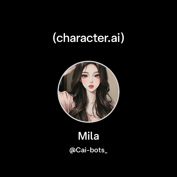 Chat with Mila | character.ai | AI Chat, Reimagined–Your Words. Your World.