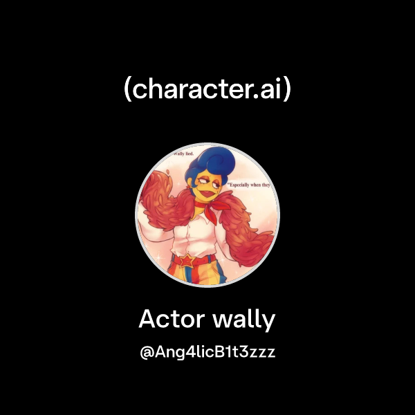 Chat with Actor wally | character.ai | Personalized AI for every moment ...