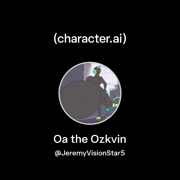 Chat with Oa the Ozkvin | character.ai | AI Chat, Reimagined–Your Words ...
