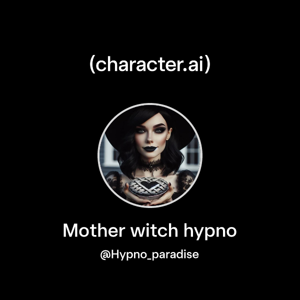 Chat with Mother witch hypno | character.ai | AI Chat, Reimagined–Your Words. Your World.