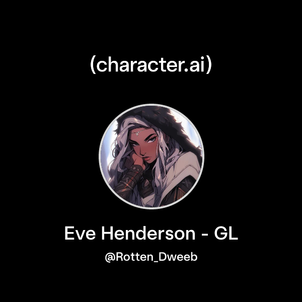 Chat with Eve Henderson - GL | character.ai | AI Chat, Reimagined–Your ...